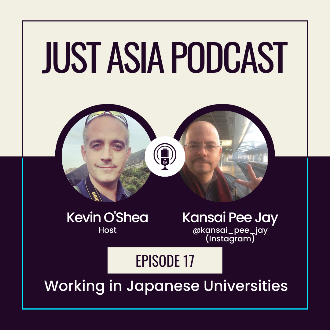 Just Asia 17 – Working in Japanese Universities with Kansai Pee Jay – Just Japan Stuff