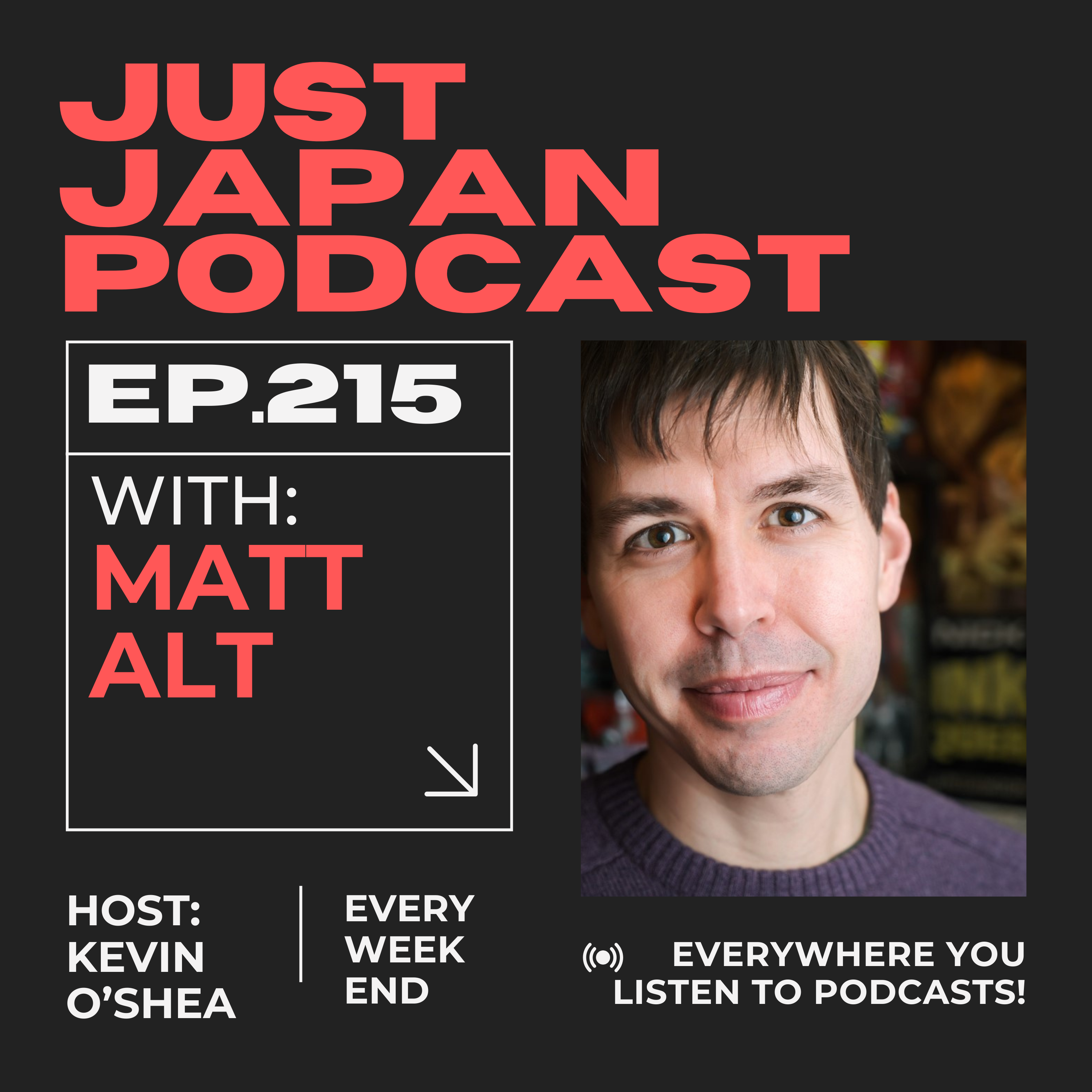 Just Japan Podcast -215: Japanese Pop Culture with Matt Alt – Just ...